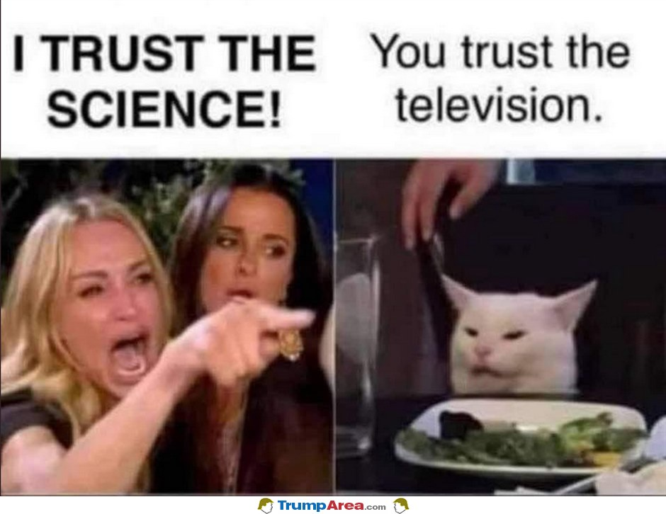 I Trust The Science! | Scrolller