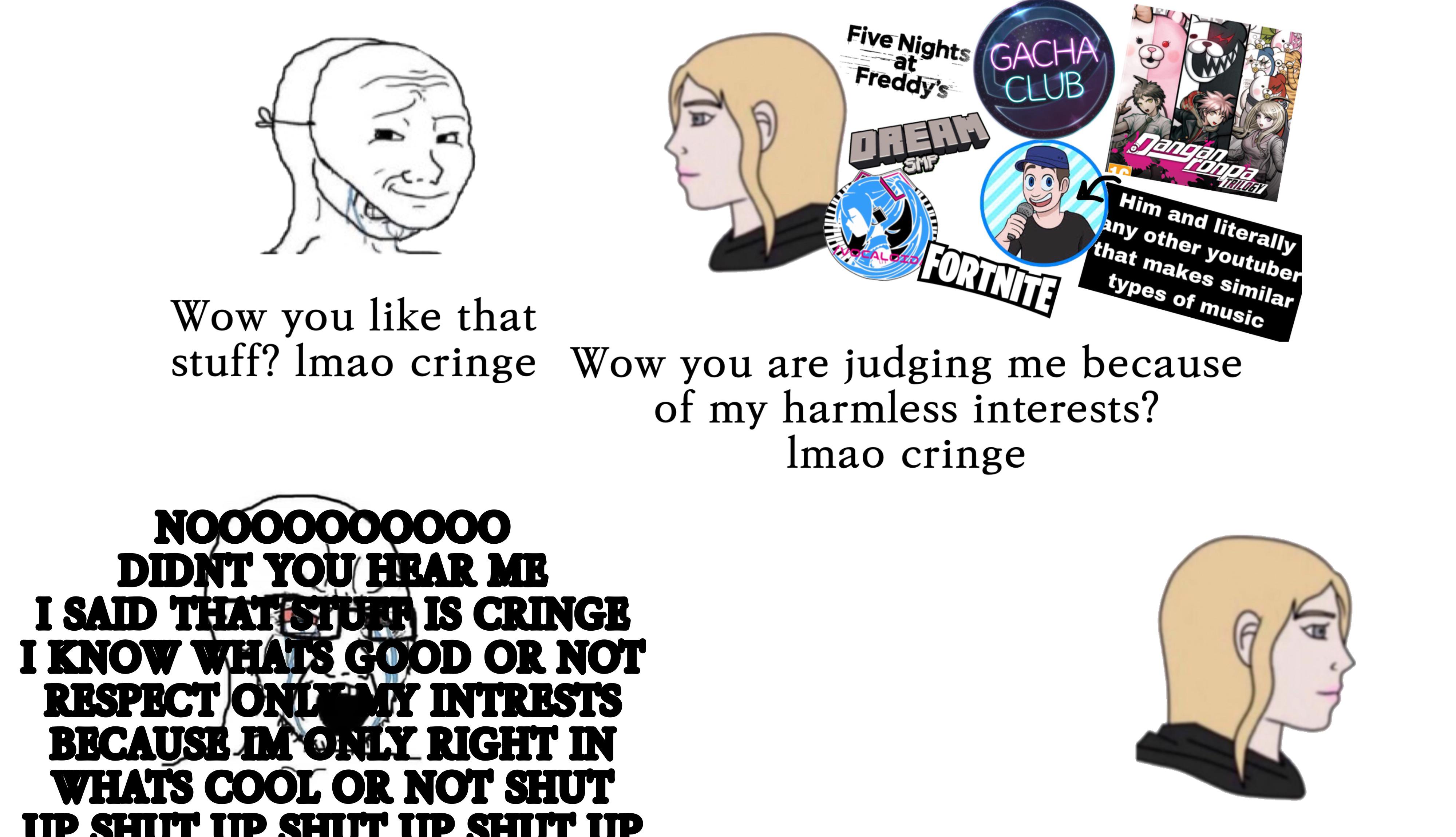 I'm just saying, cringe culture kinda sucks | Scrolller