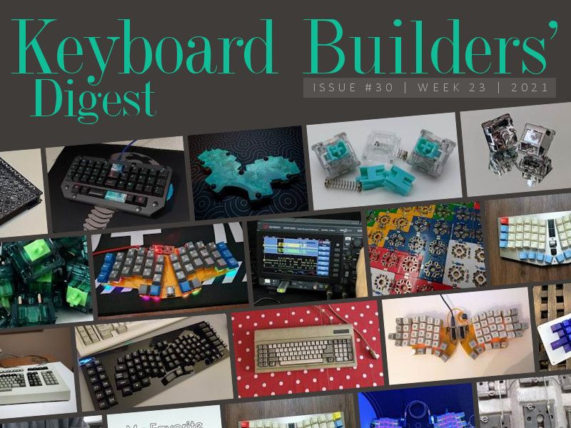 Keyboard Builders' Digest // Issue 30 | Scrolller