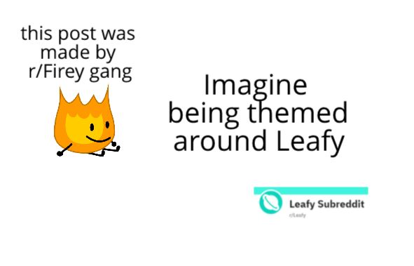 leafy more like pee pee | Scrolller
