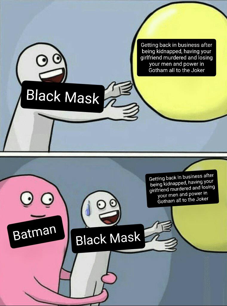 Making a meme of every Arkham villain day 4: Black Mask | Scrolller