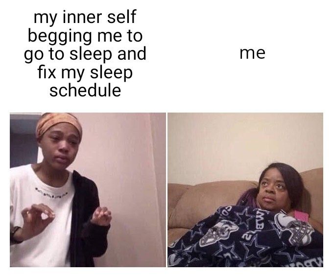 Me at 4 am | Scrolller