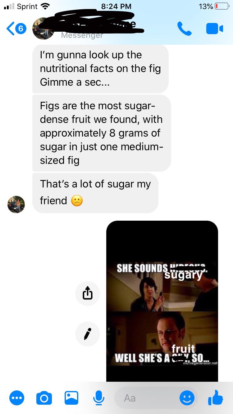 My friend tried to shame my love of figs | Scrolller