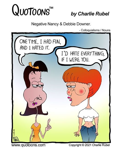 Negative Nancy and Debbie Downer - Colloquialisms/ Nouns [OC] | Scrolller