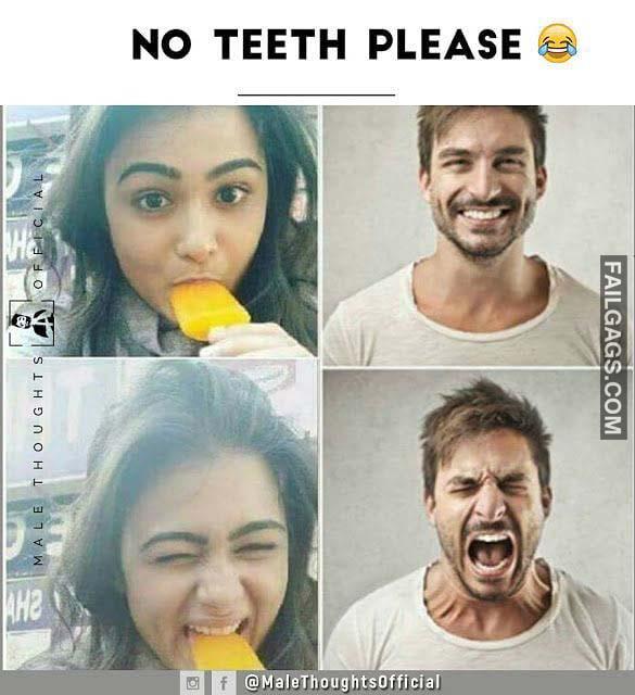 No teeth please funny memes | Scrolller