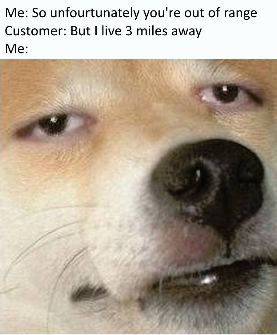 Not my fault corporate refuses to expand our range | Scrolller