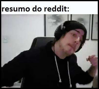 resumo dos memes do reddit | Scrolller