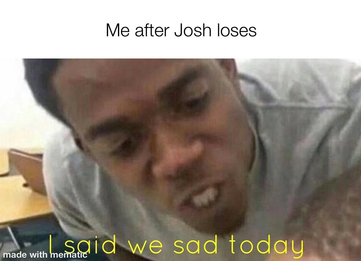 RIP josh | Scrolller