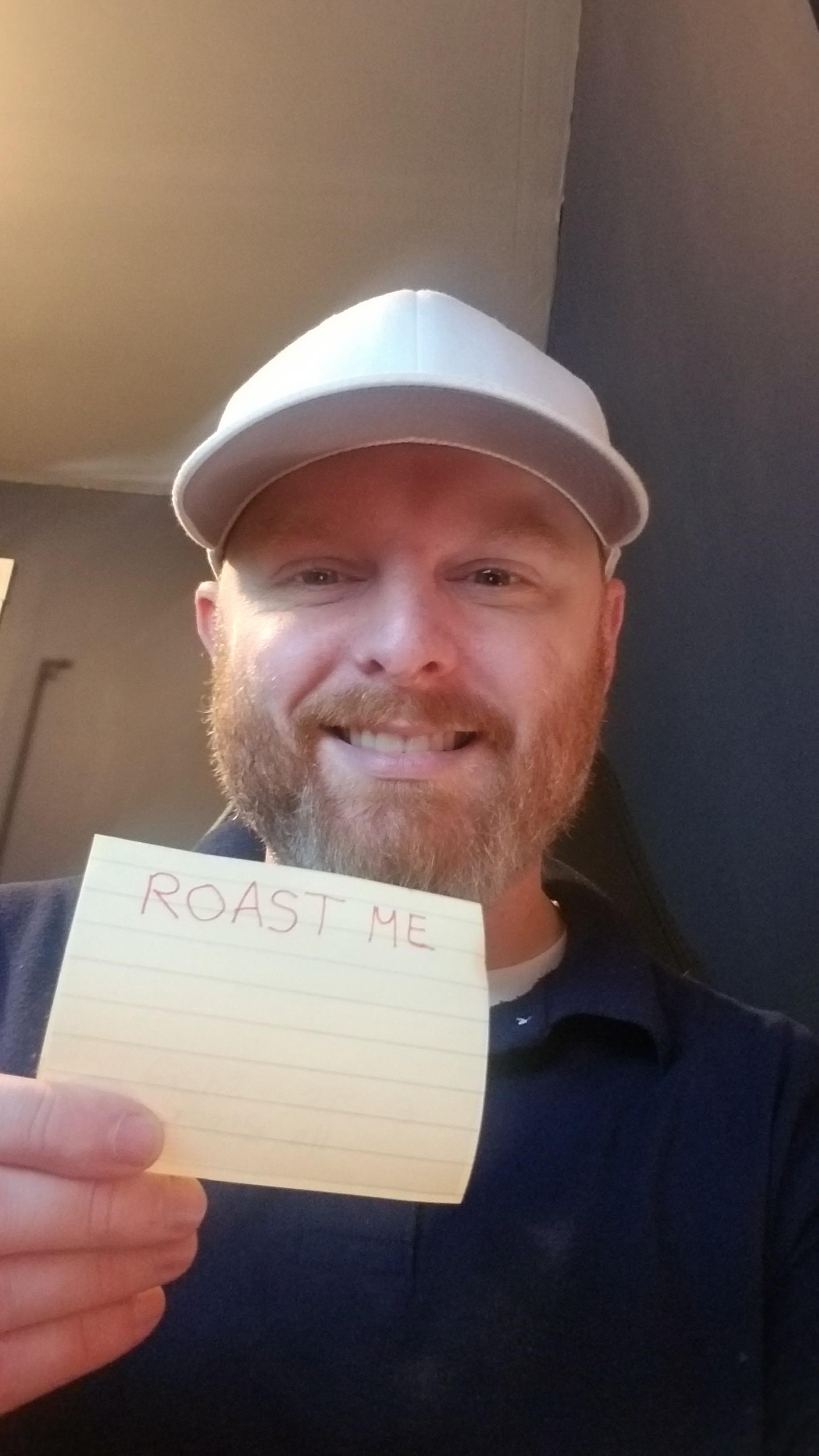 Roast me HARD | Scrolller