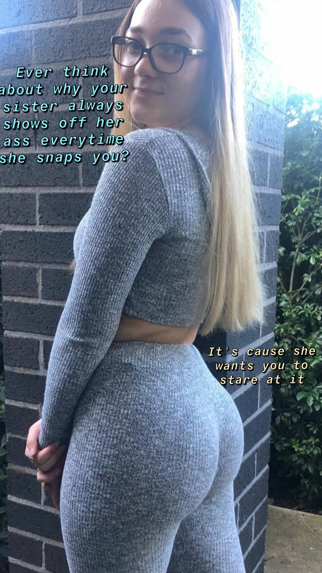 There's a reason your sister keeps showing off her ass | Scrolller