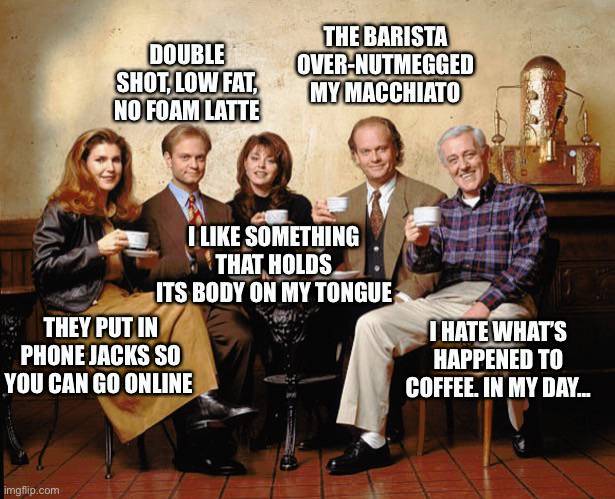 So, do you wanna go across the street and have one of those expensive coffee drinks? | Scrolller