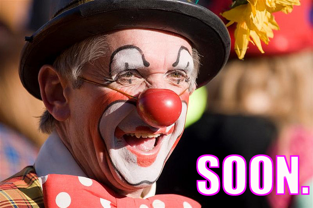 Soon, clown. Soon. | Scrolller