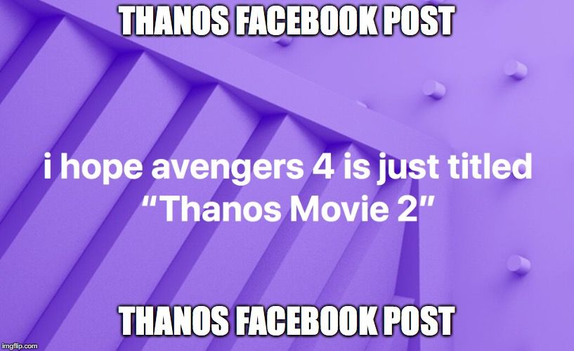 THANOS FACEBOOK POST | Scrolller
