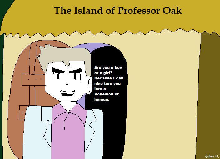 The Island of Professor Oak. | Scrolller