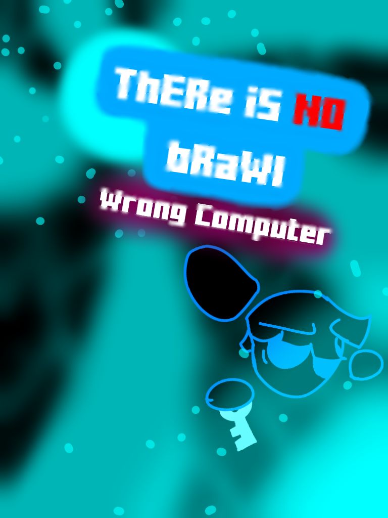 There is NO brawl. Wrong computer! | Scrolller