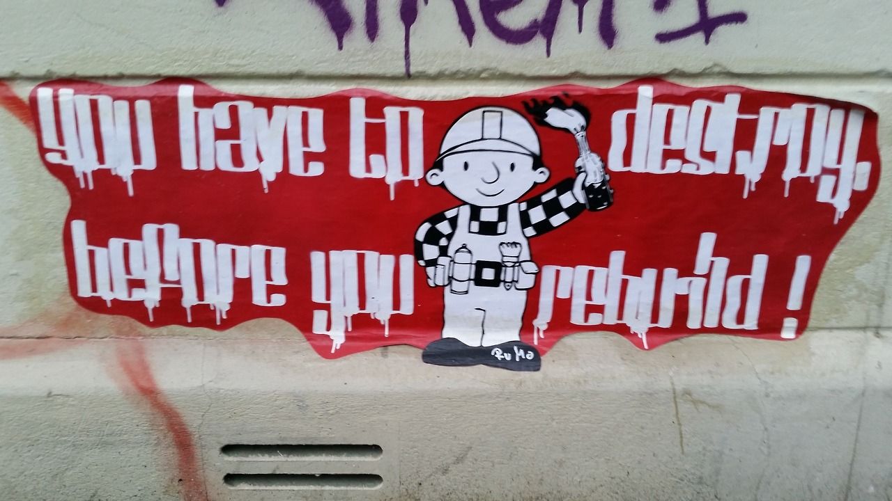 'To rebuild, you must first destroy!' Seen in Hamburg, 2017. | Scrolller