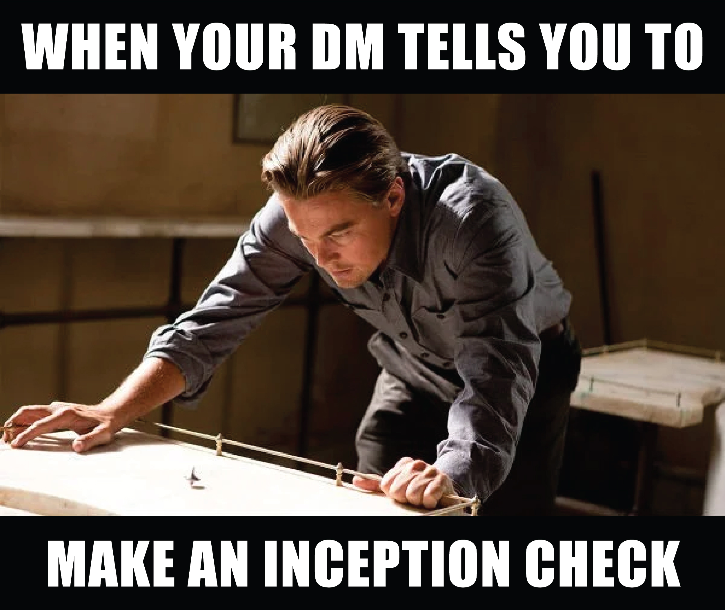 When your DM tells you to make an Inception check | Scrolller