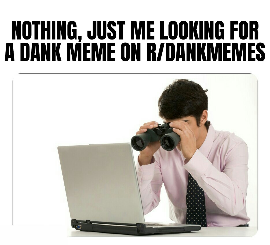 Where dank meme? | Scrolller