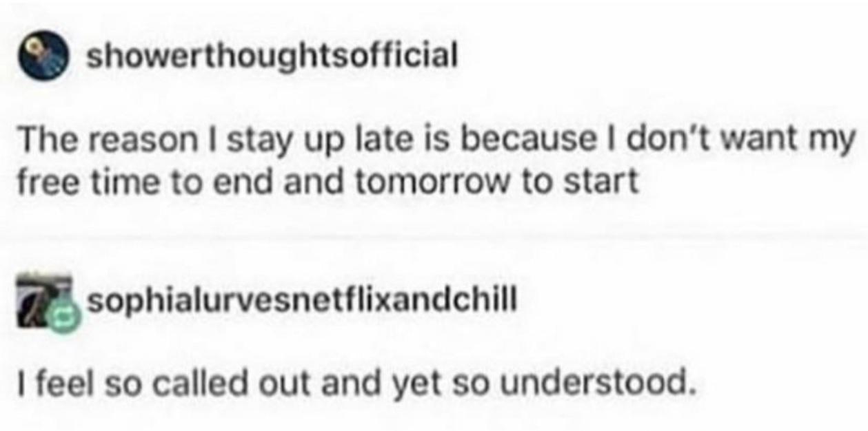 Why you stay up late | Scrolller
