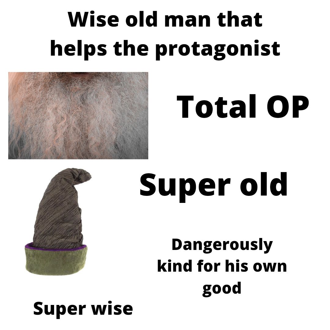 Wise old man that helps the kid protagonist starter pack. | Scrolller