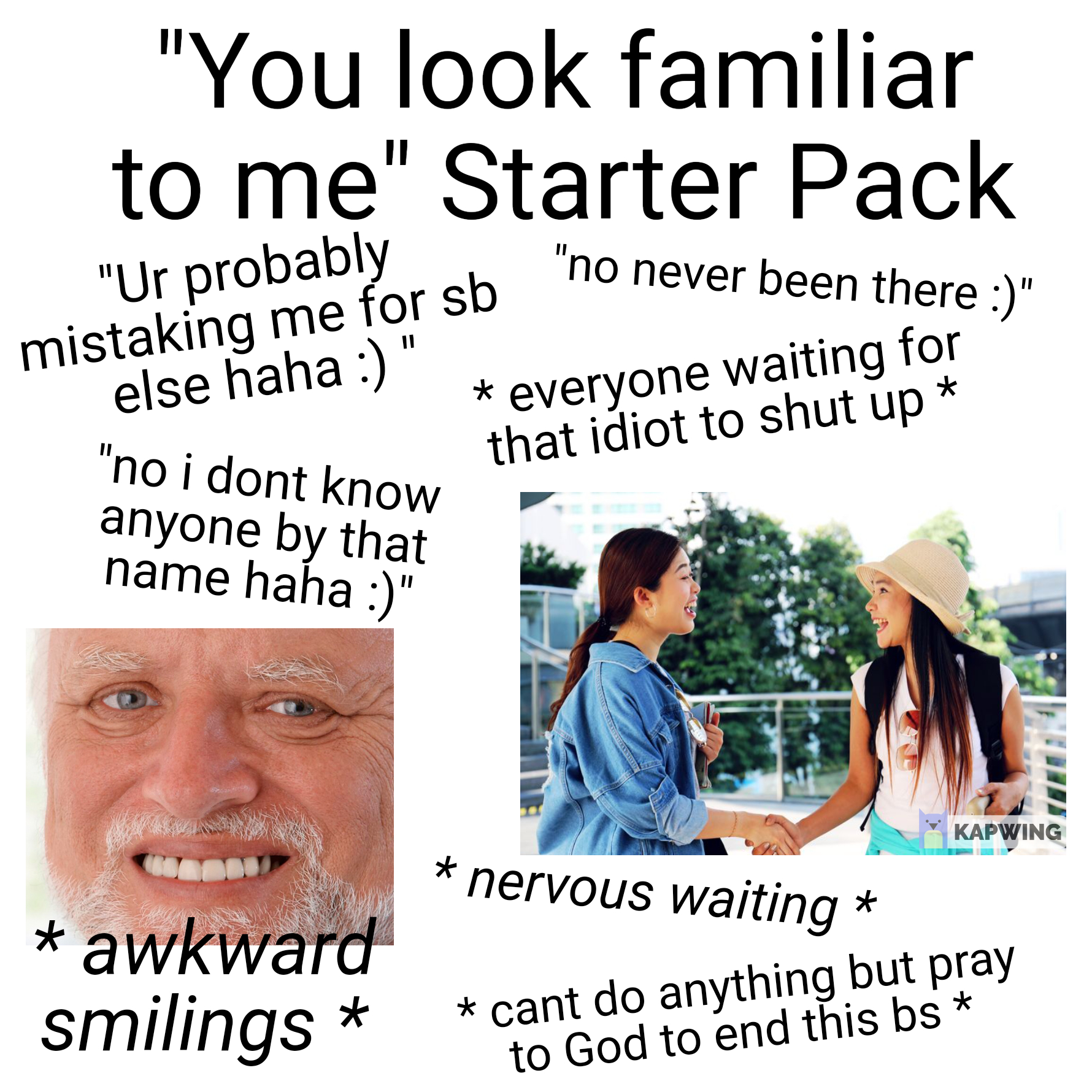 "You look familiar to me" starter pack | Scrolller