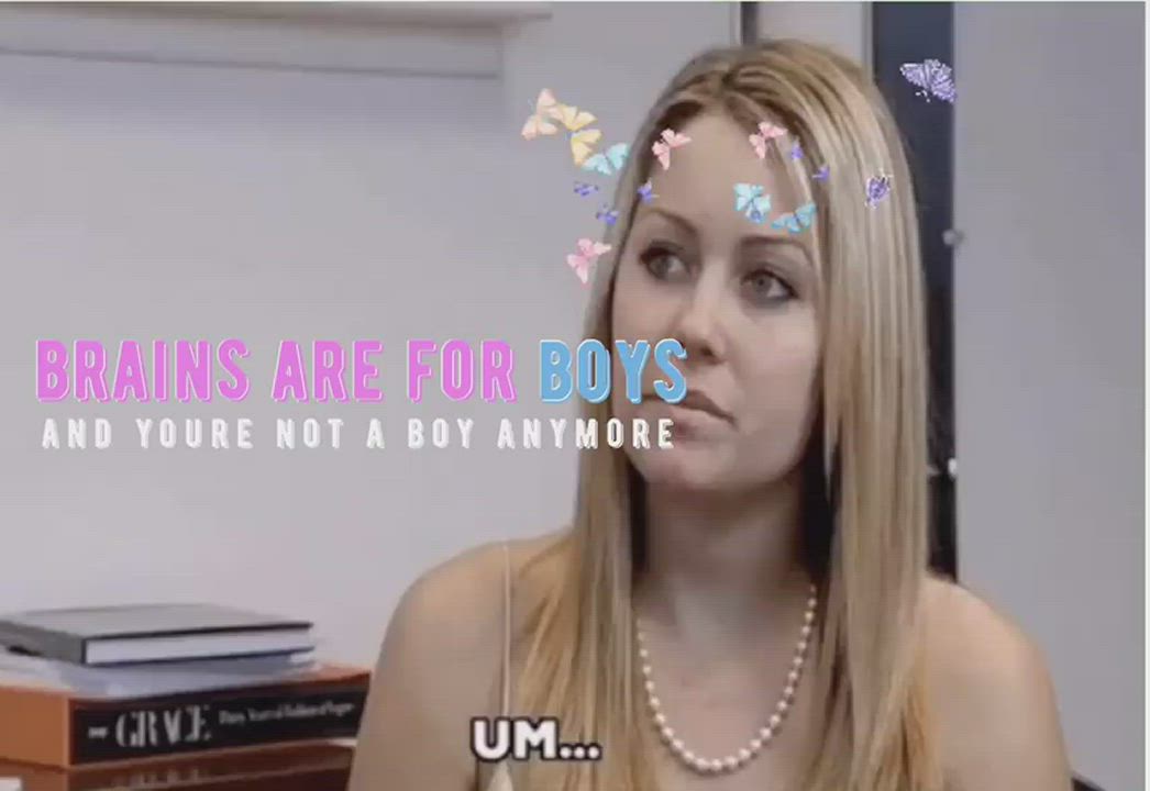 Brains are for boys, and you're not a boy anymore 💁🏼‍♀️ | Scrolller
