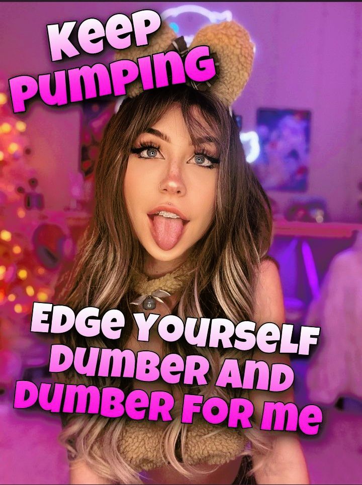 Keep pumping. Keep edging | Scrolller