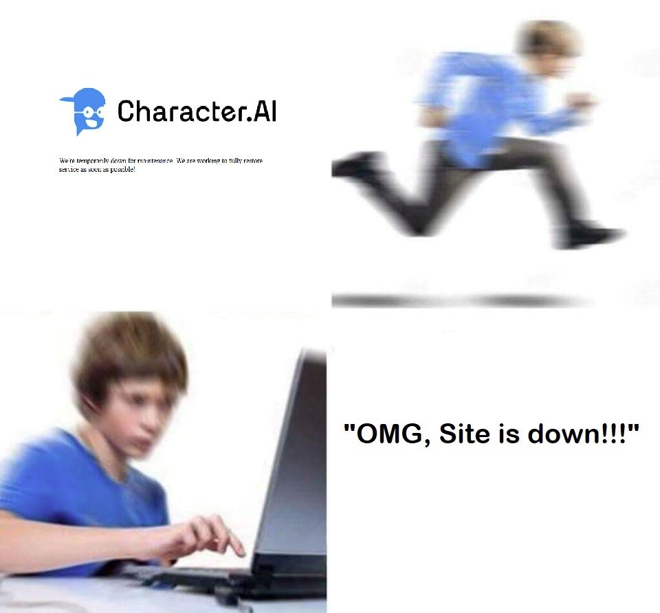 r/CharacterAi_NSFW users 1 second after the CAI goes down | Scrolller