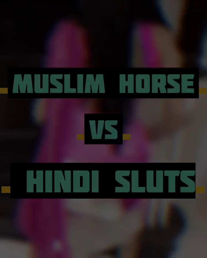 Muslim Horse 🐴 vs Hindu sluts 🥵 #HinduSluts #DesiSluts #IndianSluts #TempleSl | Scrolller