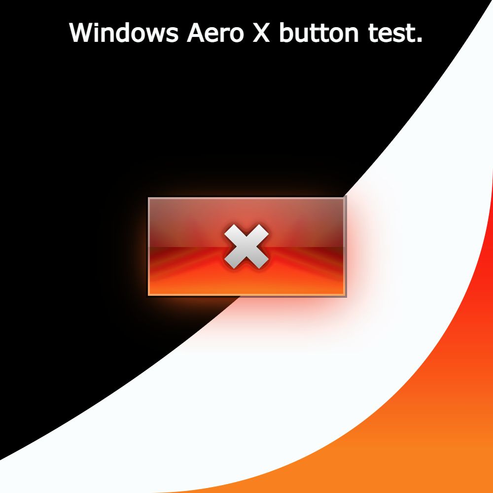 Tried recreating the X button from the Windows Aero theme (Windows Vista, Windows 7) Thoughts ...