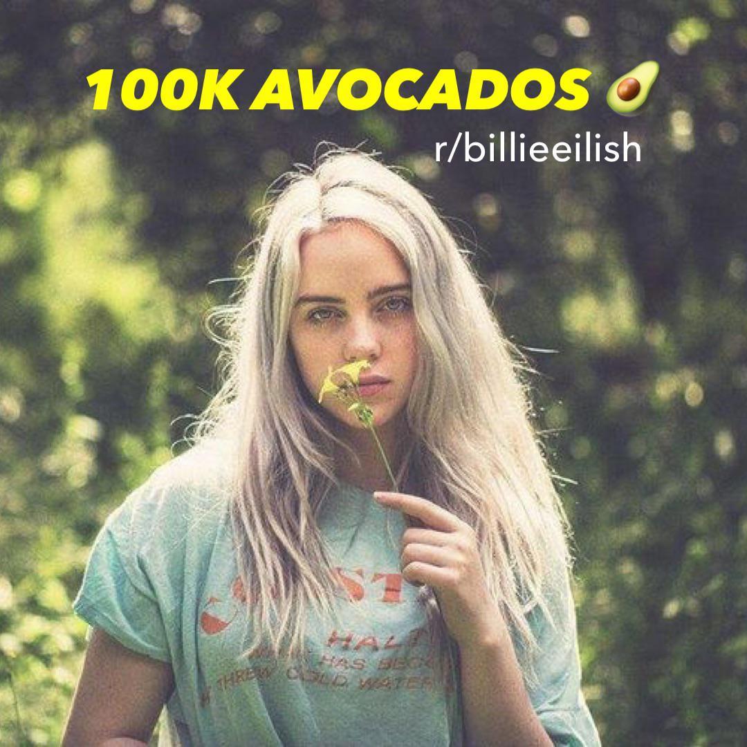 💛 100K AVOCADOS in r/billieeilish 💚 | Scrolller