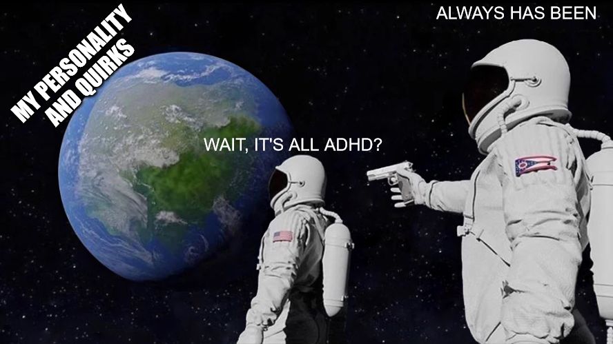 After discovering ADHD and digging deeper & learning how much it affects your life | Scrolller