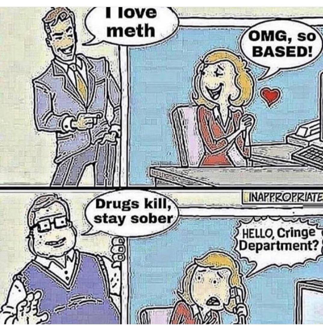 Am i based for loving meth | Scrolller