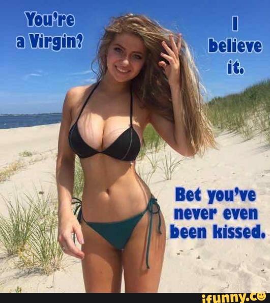 Dm if you know you’re still a virgin | Scrolller