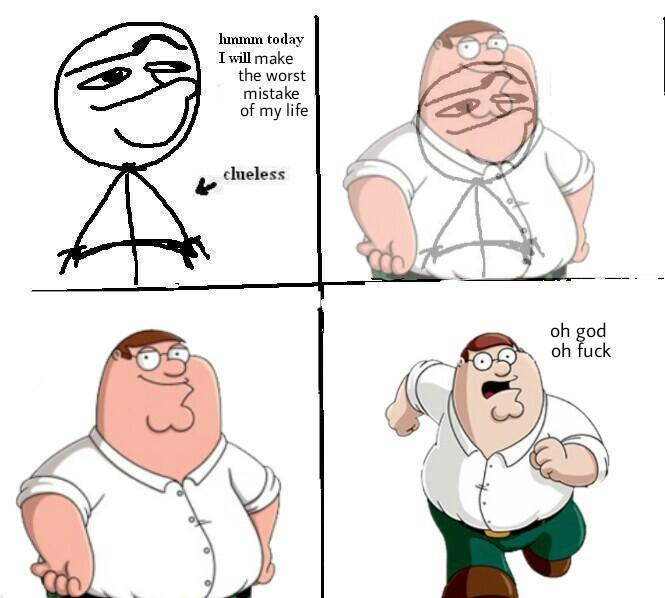 DON'T BECOME PETER GRIFFIN, WORST MISTAKE OF MY LIFE | Scrolller