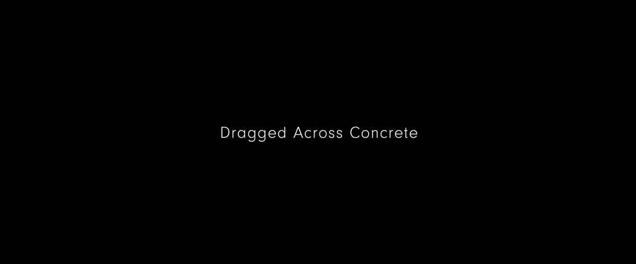 Dragged Across Concrete (2018) | Scrolller