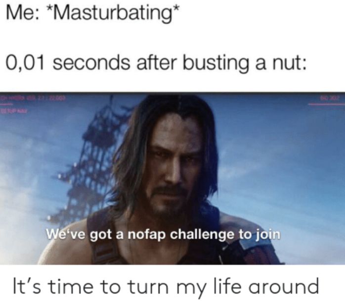 Every time I relapse on nofap: | Scrolller