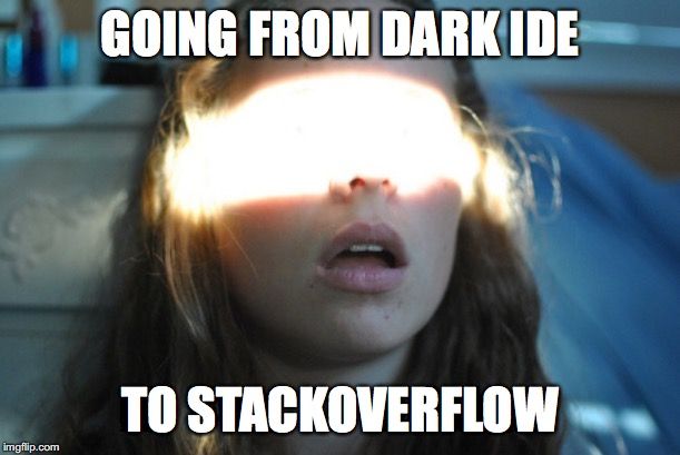 Everyone knows devs use dark theme, why is Stack Overflow light? | Scrolller