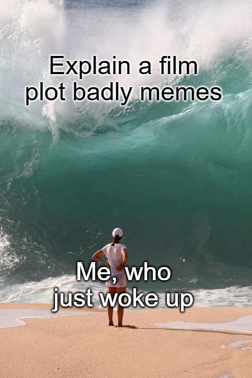 eXpLaIn A FiLm PloT bAdLy | Scrolller