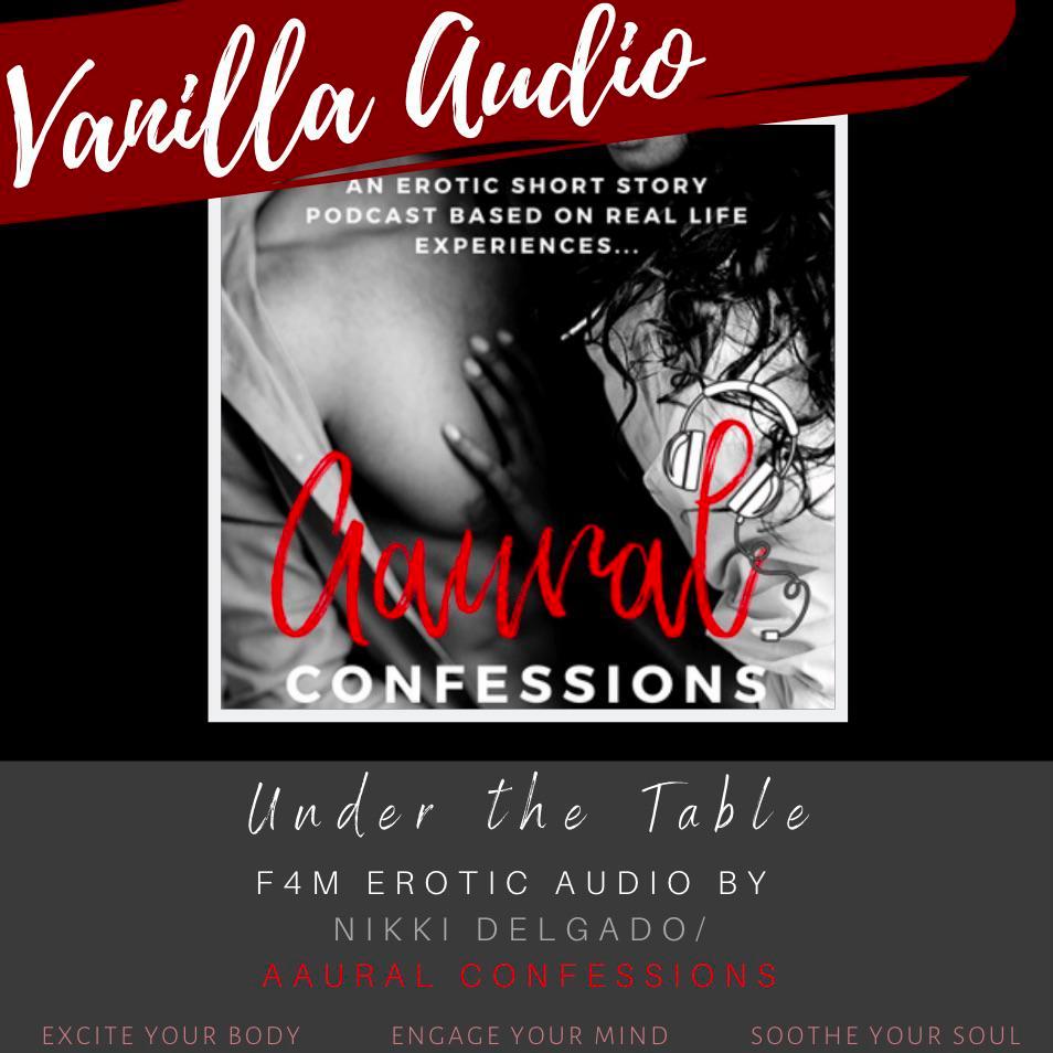 [F4M][Erotic] Under the Table by Nikki Delgado/Aaural Confessions | Scrolller