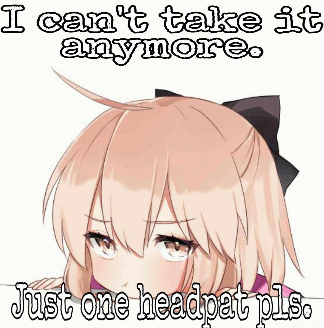 Finally some headpats. | Scrolller