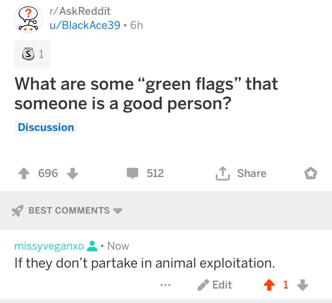 Green flags? Veganism. | Scrolller