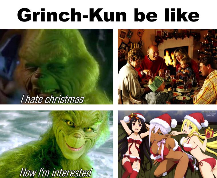 I feel you Grinch-kun | Scrolller