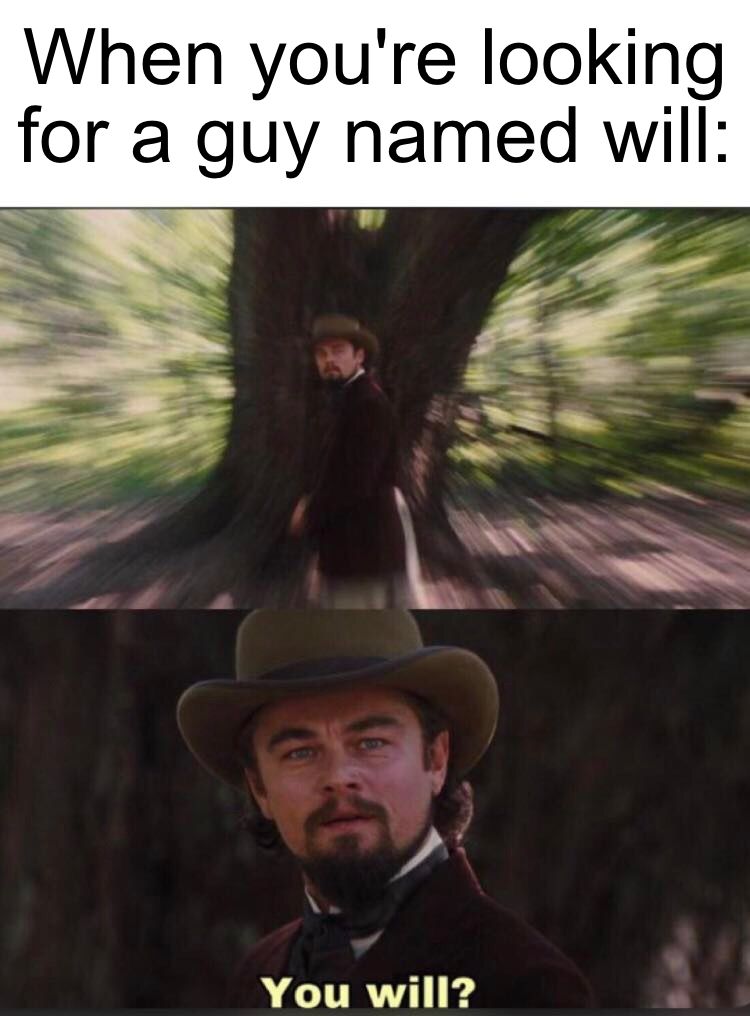 Is your name will? | Scrolller