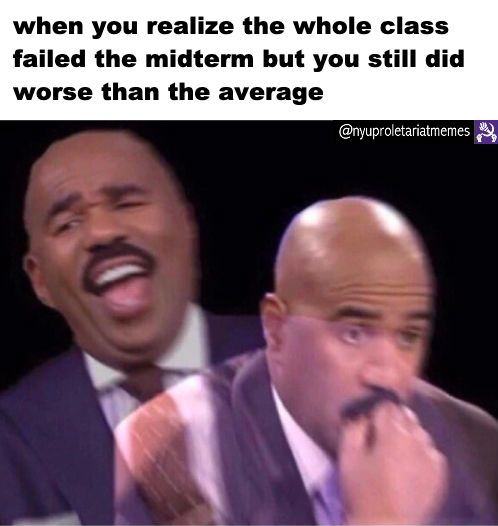 made this during midterms but feel like it's equally applicable now as final grades are coming ...