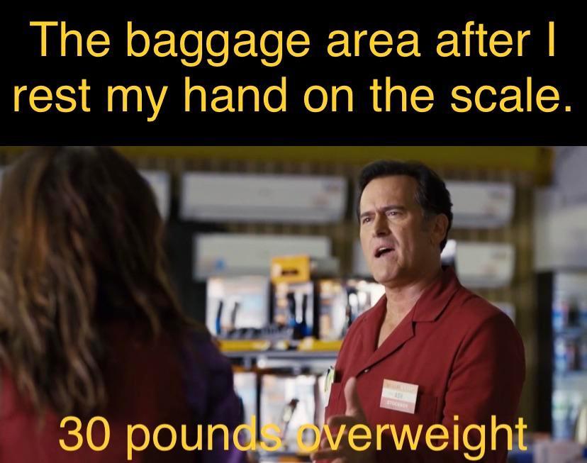 Making a meme every day of the evil dead franchise (day 180) {unexpected item in baggage area ...