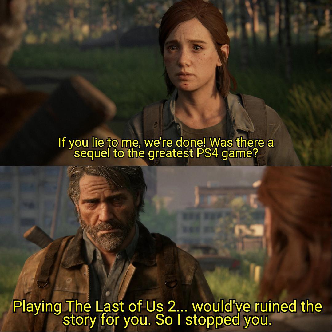 Me explaining to my future daughter why I told her they never finished making TLOU2 | Scrolller