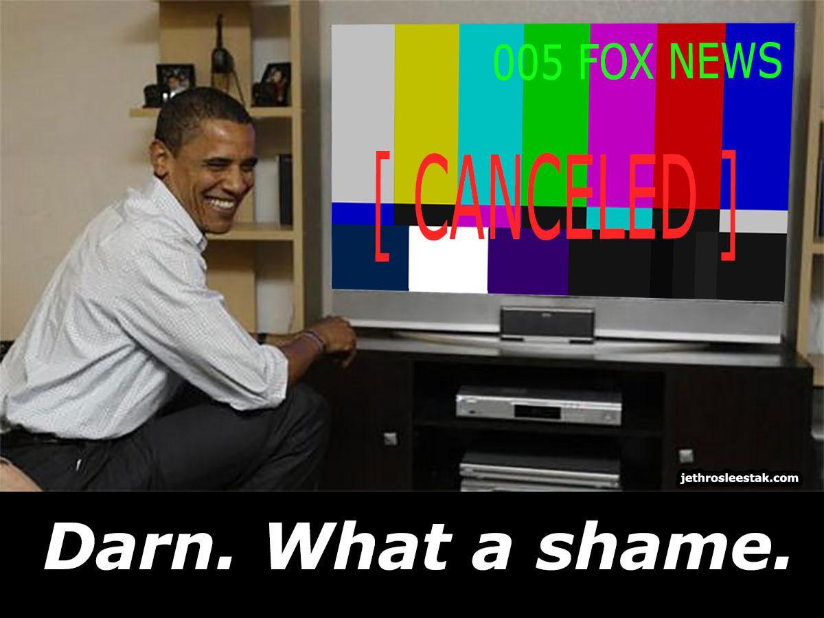 MEME. FOX NEW CANCELED. Darn. What a shame. | Scrolller