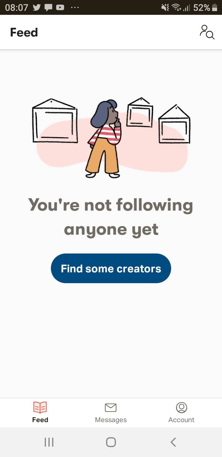 My feed doesnt appear, I'm following 2 creators and patreon doesn't show me them, has anyone had ...