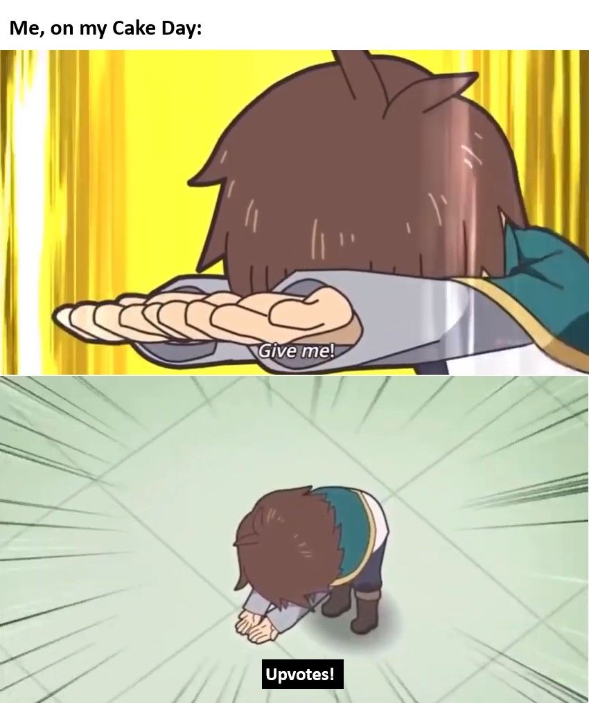 My first Cake Day Meme (yay!) | Scrolller